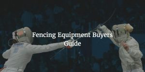 Beginner Fencing Equipment Buyers Guide - Fencing.Net